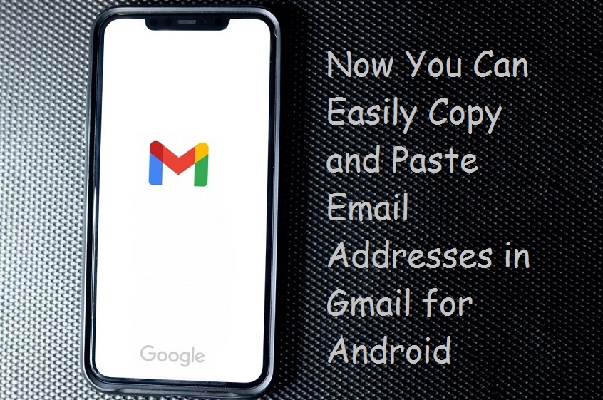 Now it’s Easy to Copy and Paste Email Addresses in Gmail for Android ...